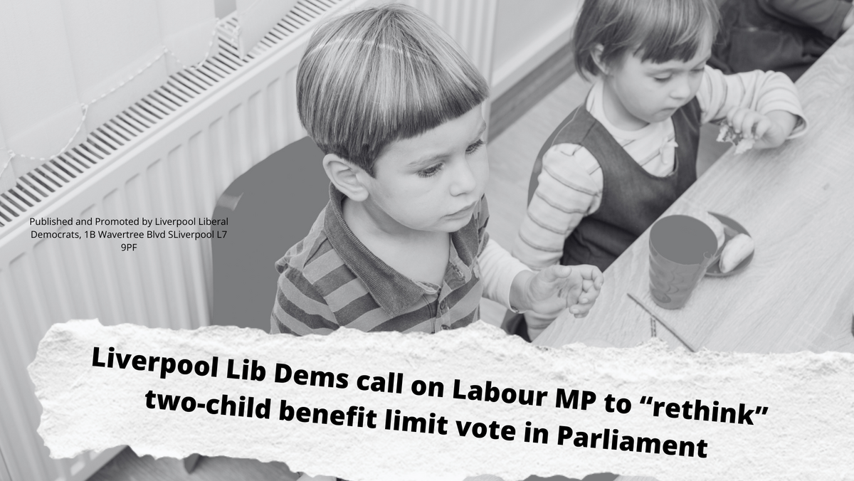 Liverpool Lib Dems call on Labour MPs to “rethink” two-child benefit ...